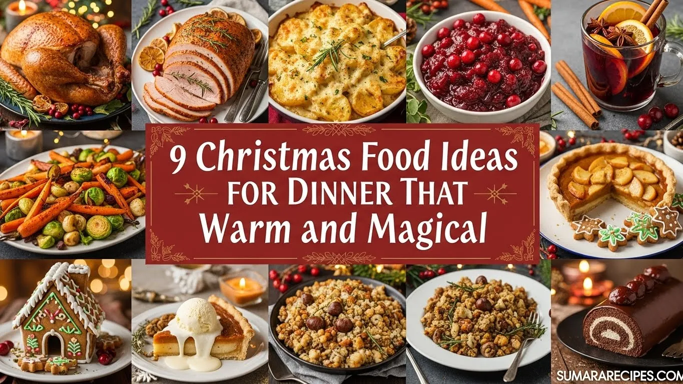 9 Christmas Food Ideas for Dinner That Feel Warm and Magical